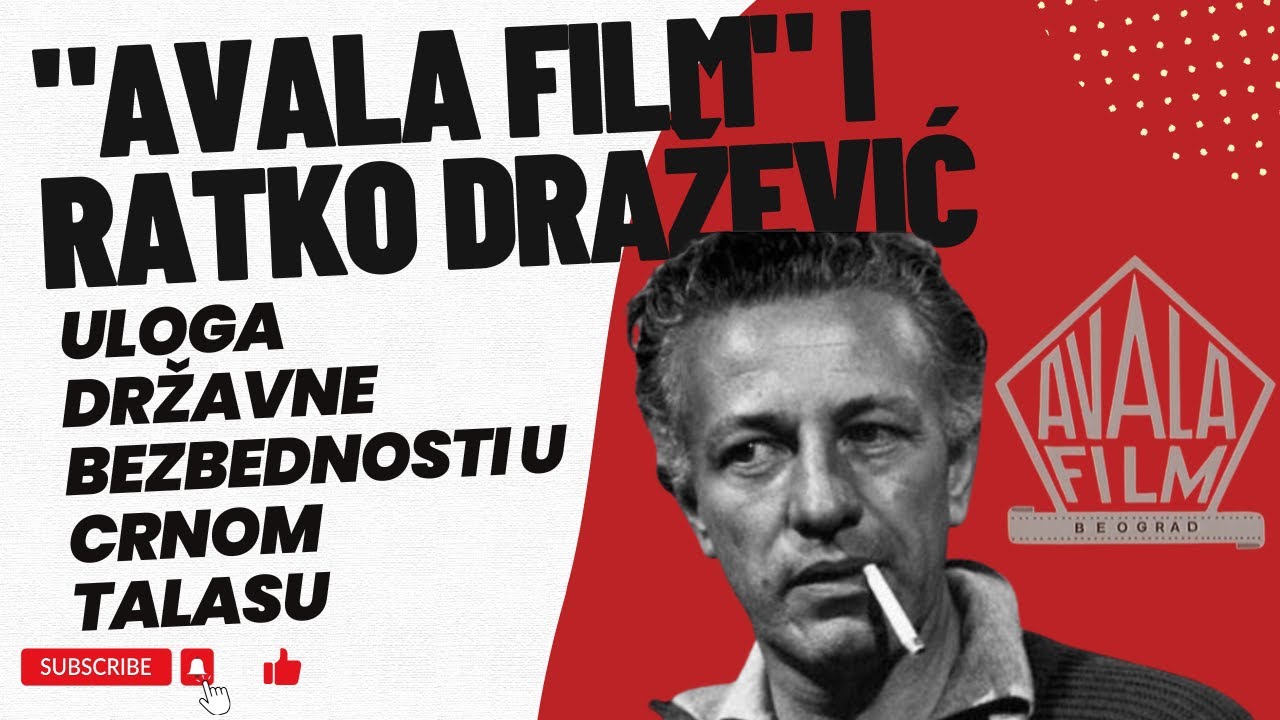 "Avala film" i Ratko Dražević uloga Državne bezbednosti u Crnom talasu ...