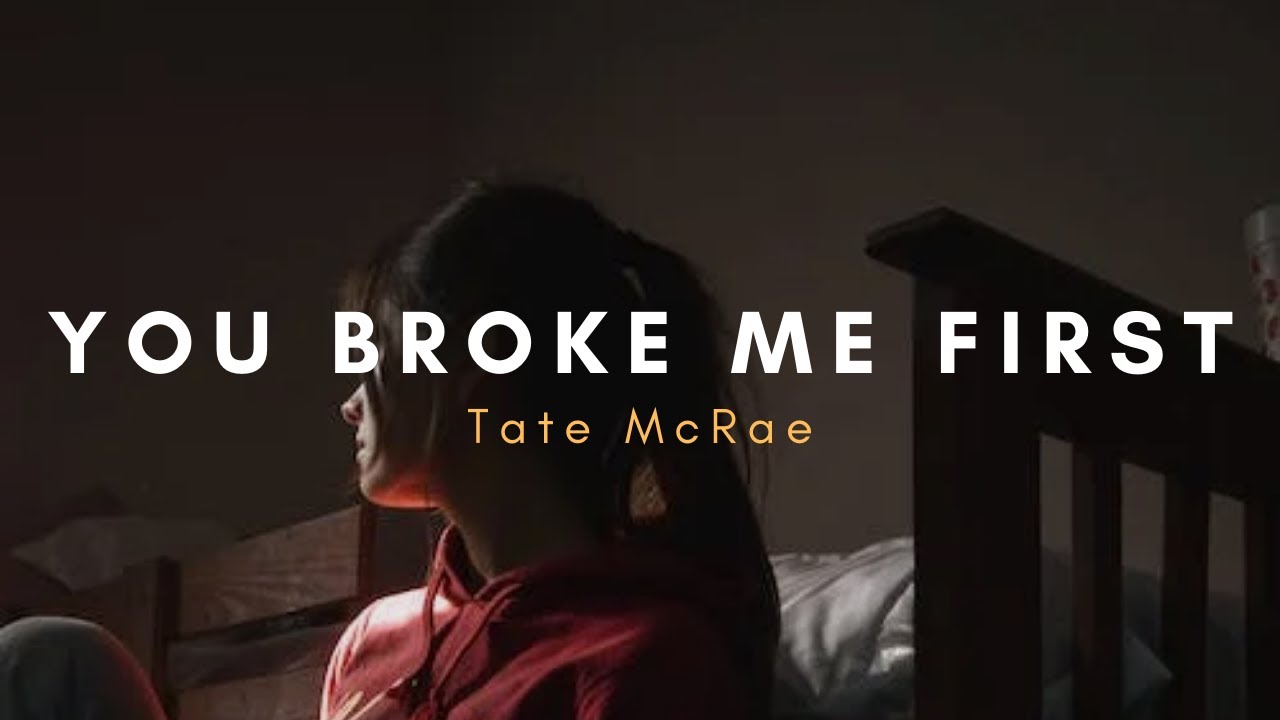you broke me first {Lyrics}- Tate McRae - YouTube