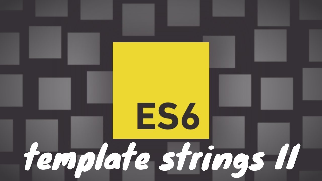 Es6 Template Strings Ii Youtube