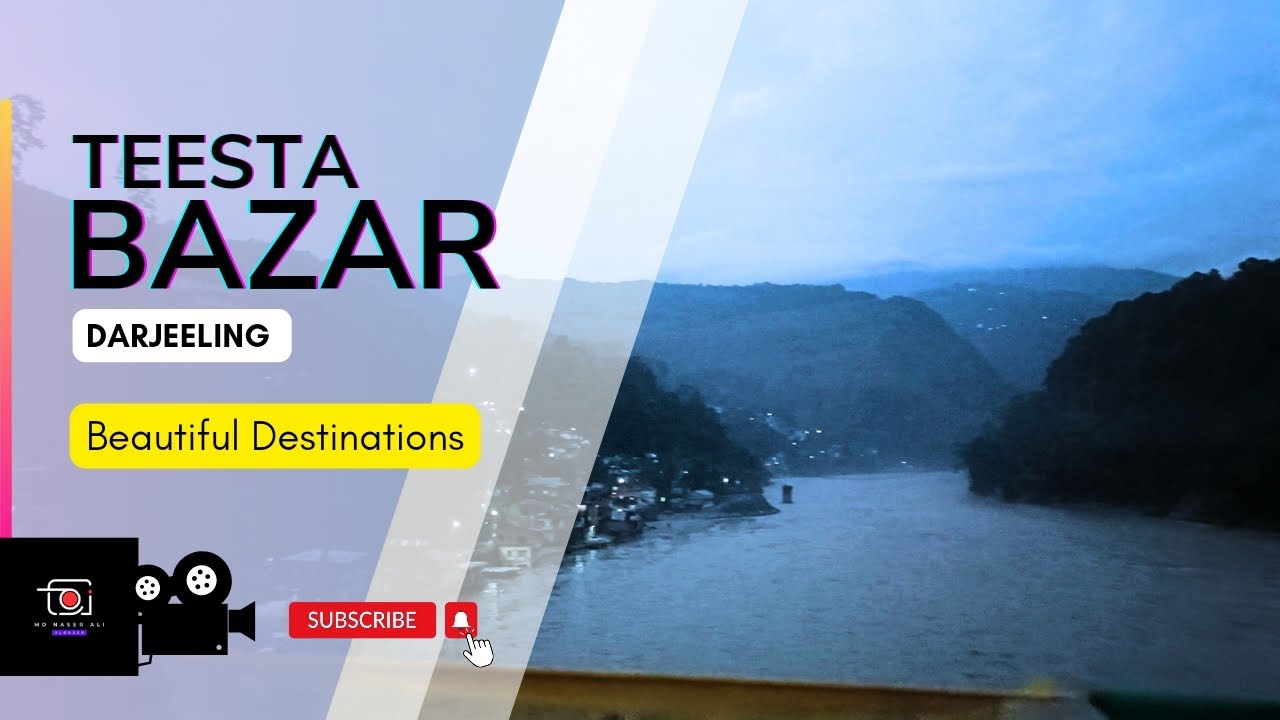 Beautiful Destination | Teesta Bazar | Darjeeling | vlogs ...