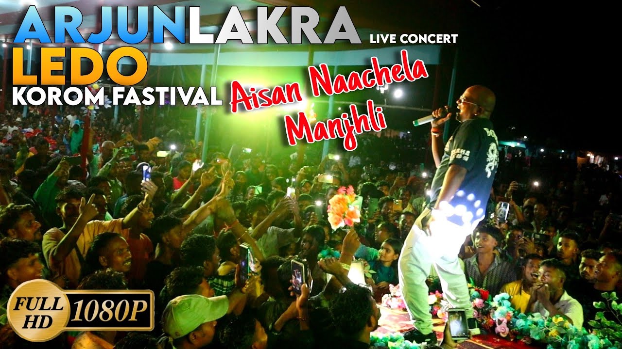 Aisan Naachela Manjhli- Arjun Lakra Live Performance At Ledo Korom Fastival Assam || Sawashi ...