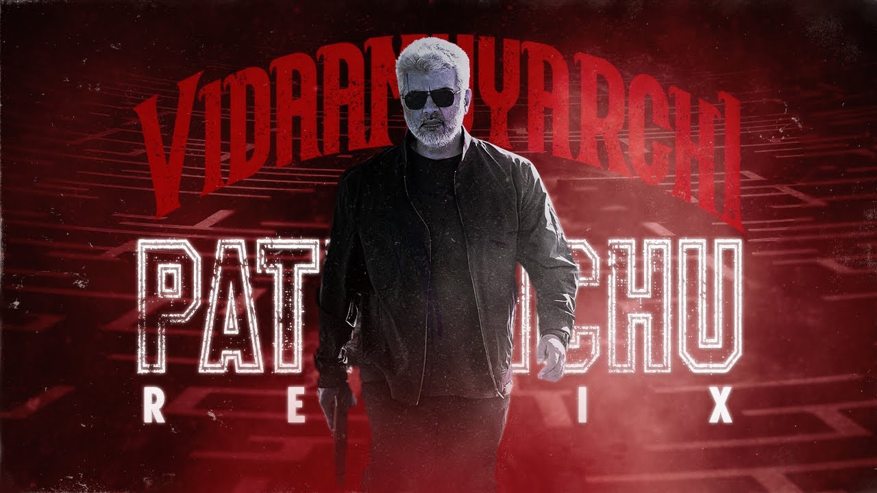 Pathikichu (Remix) - Vidaamuyarchi | Ajith Kumar | Tamil Remix - YouTube