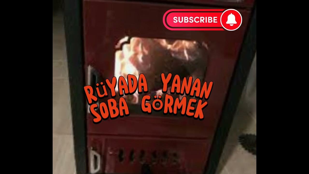 Rüyada Yanan SOBA Görmek anlamı Nedir? - YouTube
