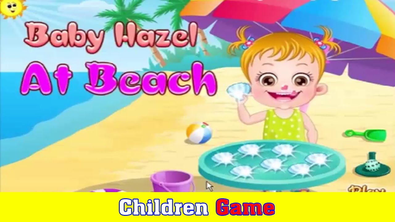 Bets Baby Game For Kids Baby Game To Play Baby Hazel at Beach - YouTube
