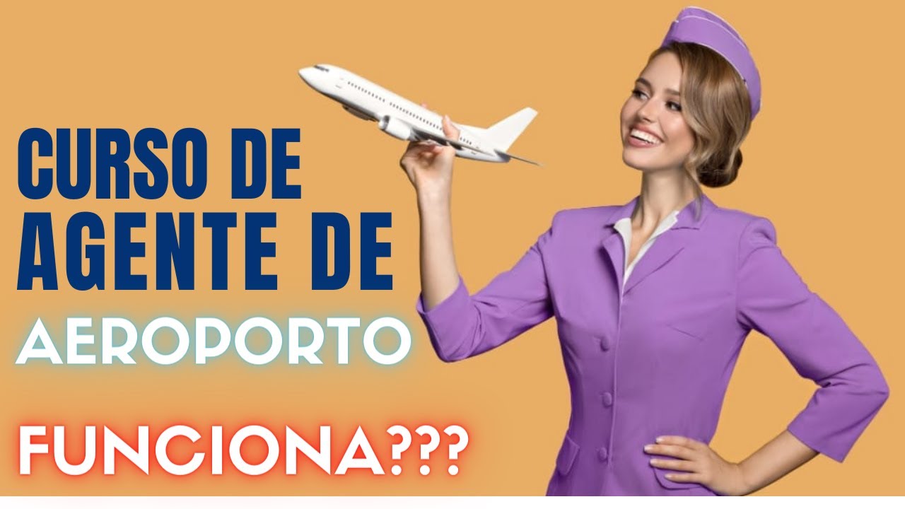 O CURSO DE AGENTE DE AEROPORTO VALE A PENA - YouTube