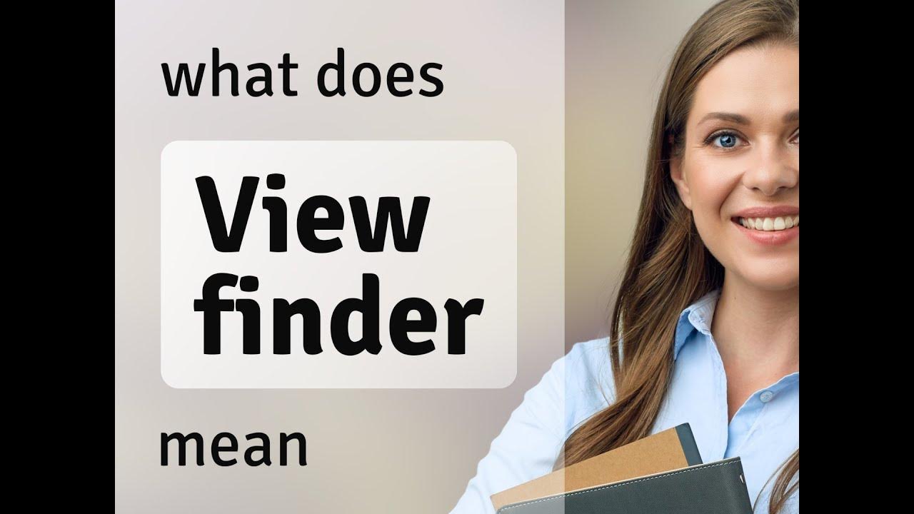 View Finder Meaning Of VIEW FINDER YouTube view-finder-meaning-of-view-finder-youtube