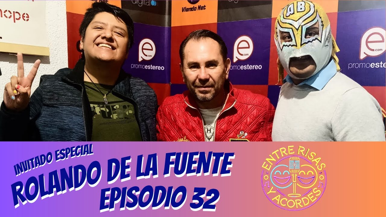 Entre Risas y Acordes | Ep.32 | Inv. Rolando de la Fuente | Actor de ...