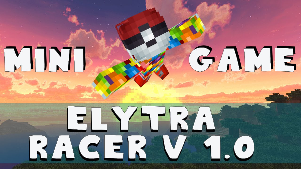 MINECRAFT | ELYTRA RACER V 1.0 ( Suite ? ) - YouTube