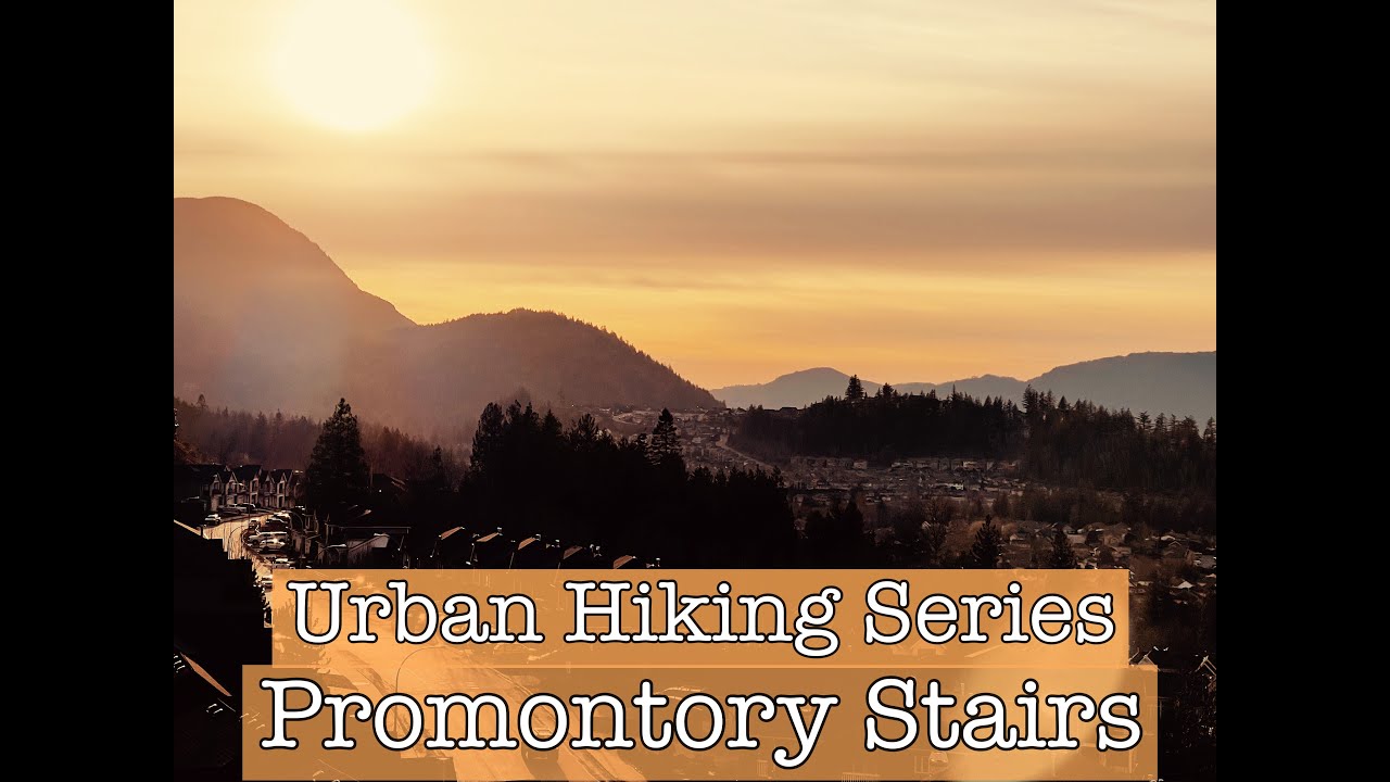Urban Hiking Series: Promontory Stairs (Chilliwack, B.C.) - YouTube