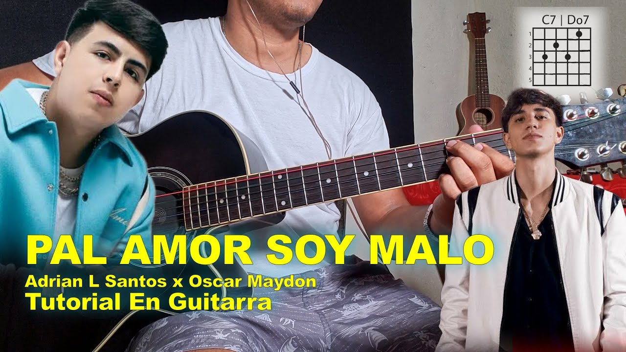 Pal Amor Soy Malo - Tutorial - Oscar Maydon - Adrian L Santos - Acordes ...