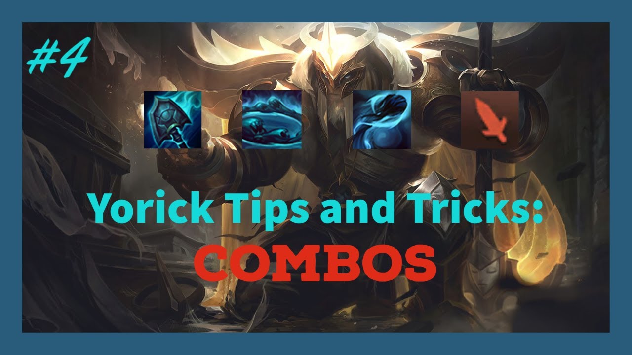 Yorick Tips and Tricks: The Yorick Combos - YouTube