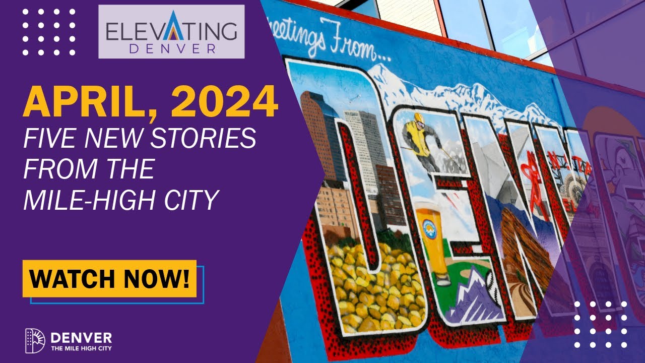 Elevating Denver - April, 2024 - YouTube