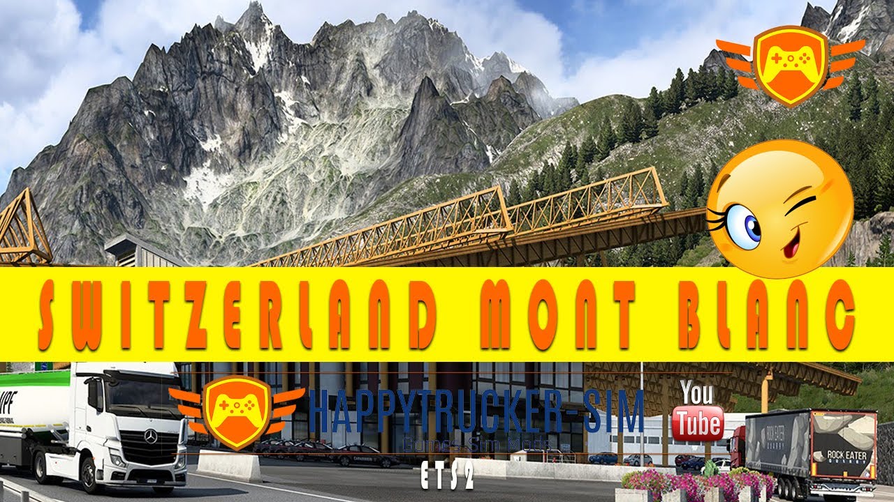 *ETS2 MODS* SWITZERLAND REWORK MONT BLANC |EURO TRUCK SIMULATOR 2 - YouTube