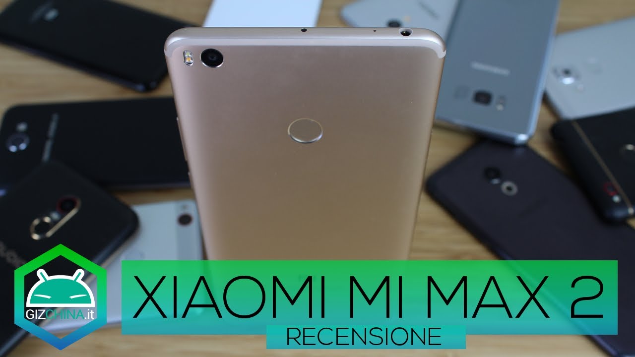 RECENSIONE - Xiaomi Mi Max 2 | Il colosso degli smartphone! - YouTube