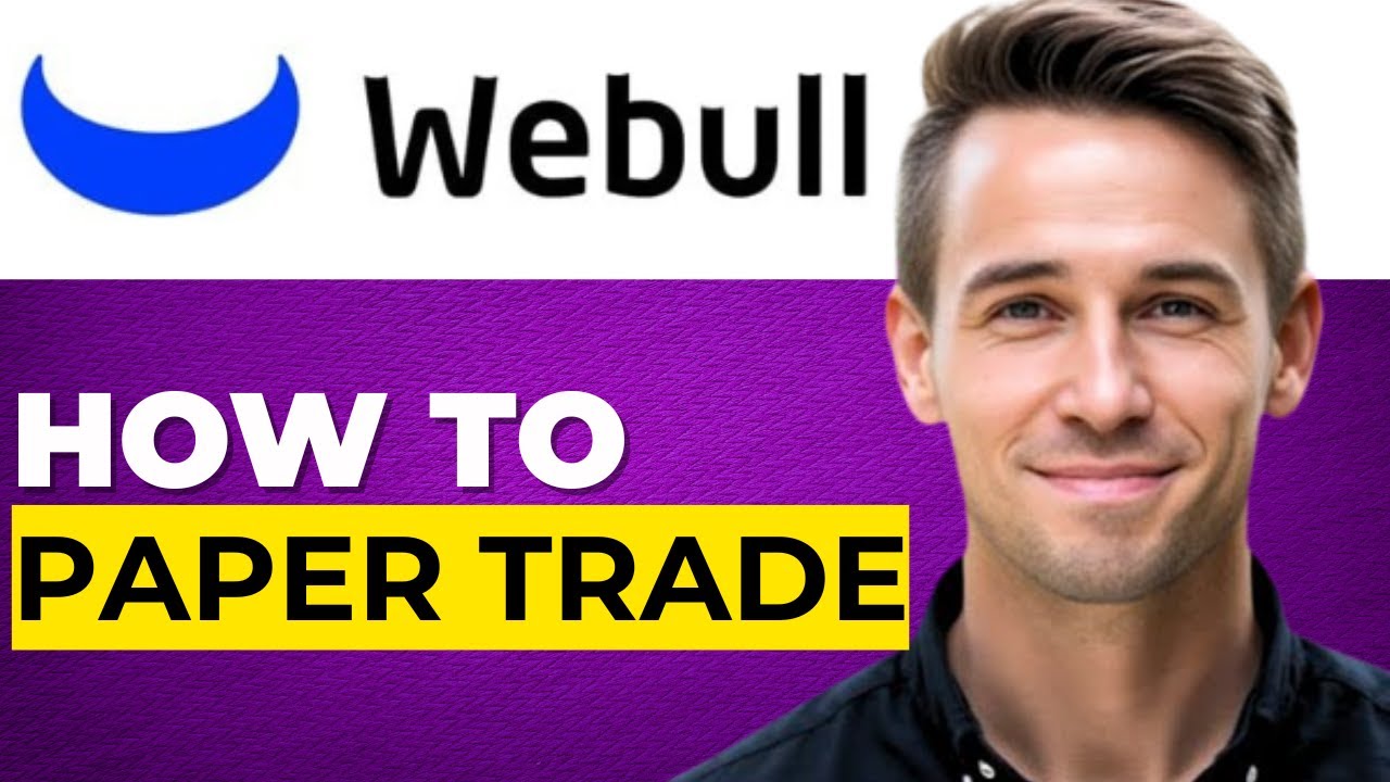 How To Paper Trade on Webull (Step-by-Step Tutorial for Beginners ...
