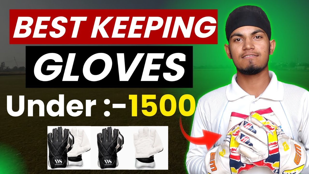 Top 5 Best wicket Keeping gloves under:-1500 ||Best wicket keeping ...