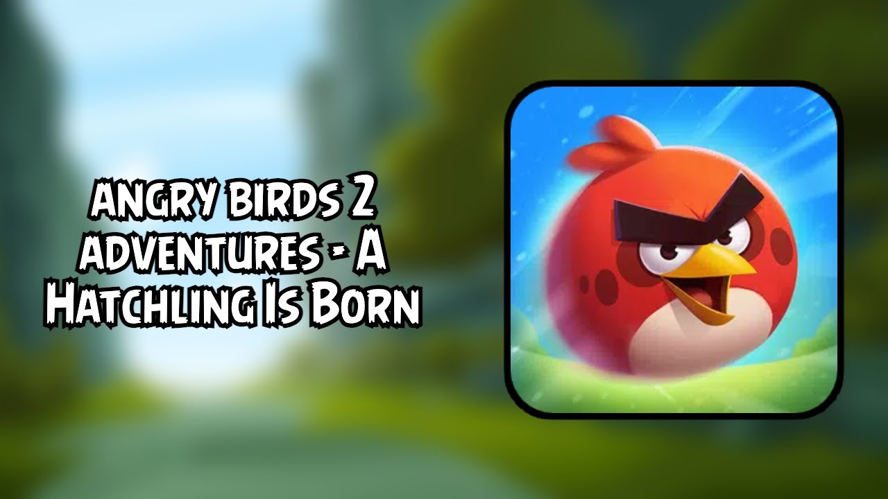 Angry Birds 2 Adventures | Episode 2 - A Hatchling Is Born - YouTube