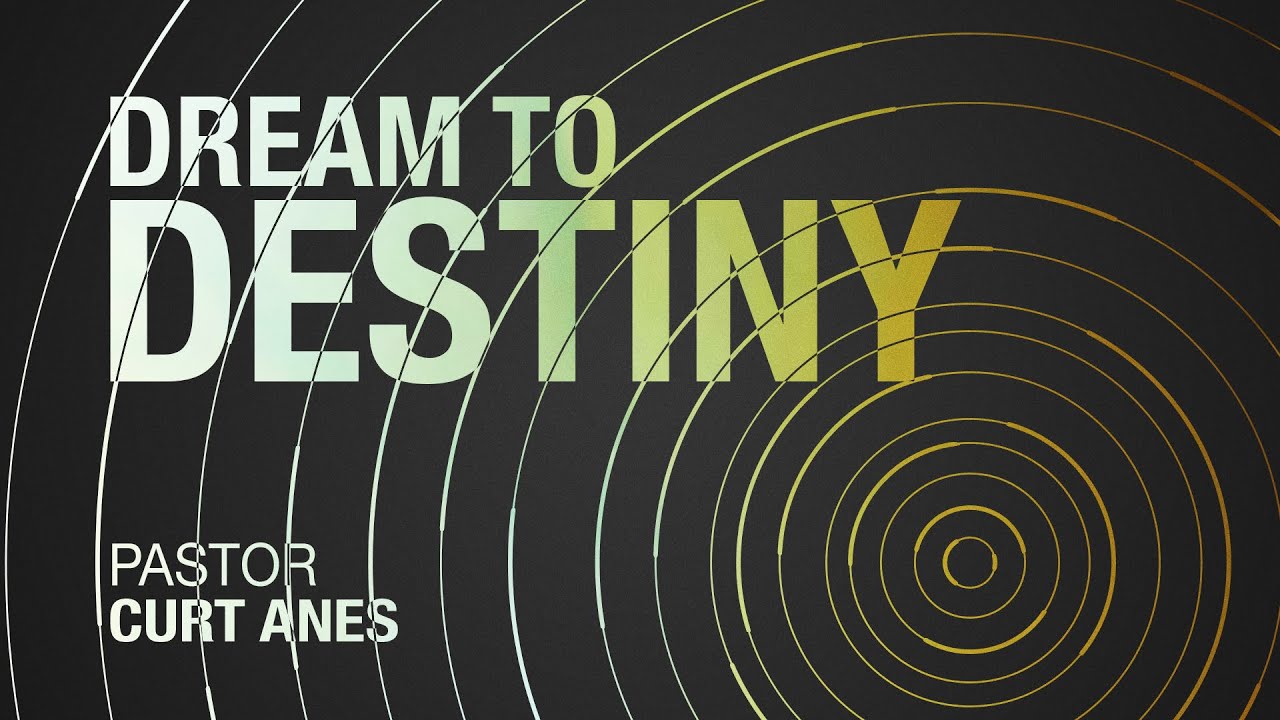 Dream To Destiny By Curt Anes - YouTube