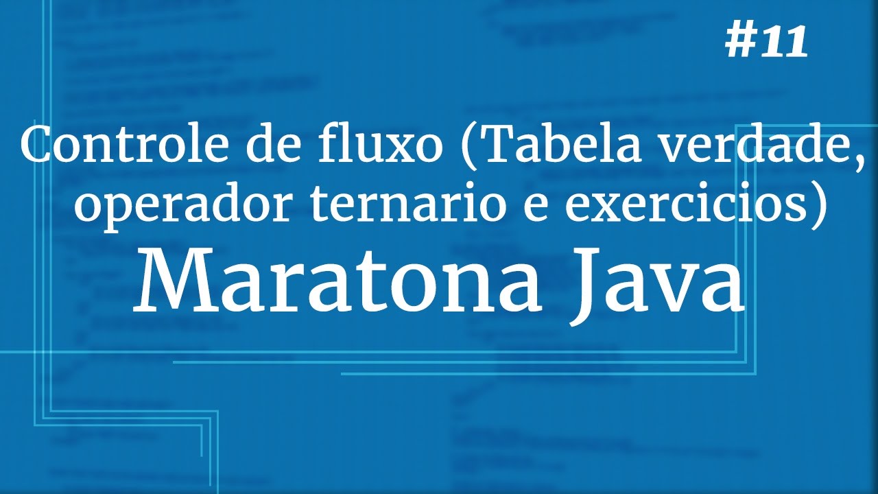 Curso Java Completo - Aula 11: Controle de fluxo: Tabela verdade e mais. - YouTube