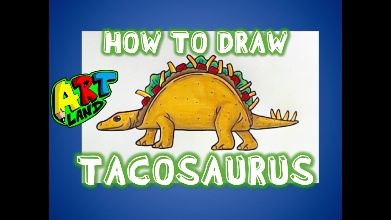 How to Draw a TACOSAURUS - YouTube