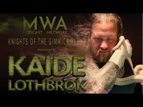 Kaide Lothbrok Shoot Interview Knights Of The Gimmick Table EP 22 - YouTube