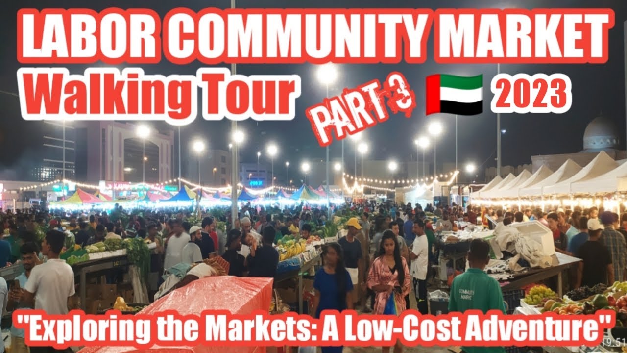 Labor Community Market | Complete Walking Tour 2023 | Al Quoz Dubai 🇦🇪 ...