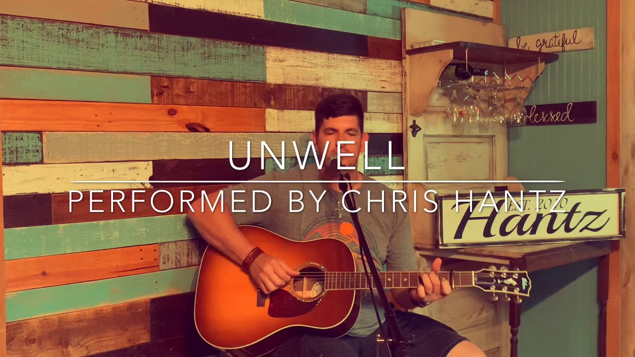 Unwell acoustic cover by Chris Hantz - YouTube
