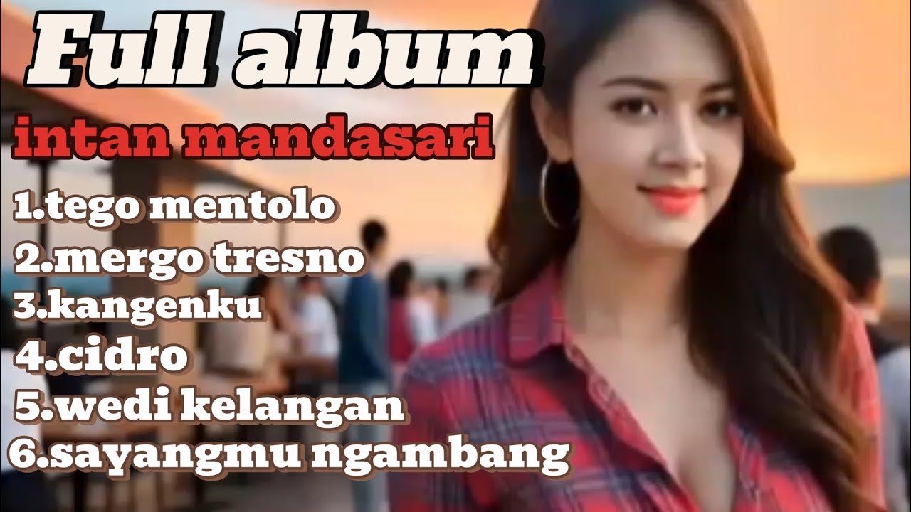 Full album sedih INTAN MANDASARI banyak dicari ENAK DIDENGAR,BIKIN CANDU - YouTube