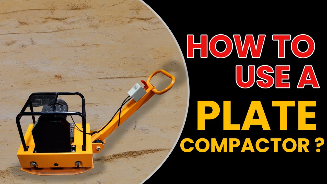 Plate Compactor | How to use a Plate Compactor? Step by Step Guide ...