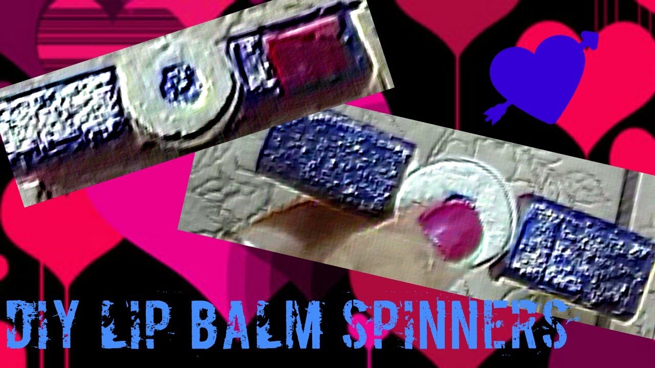 DIY MAKEUP~LIP BALM FIDGET SPINNERS💞 - YouTube