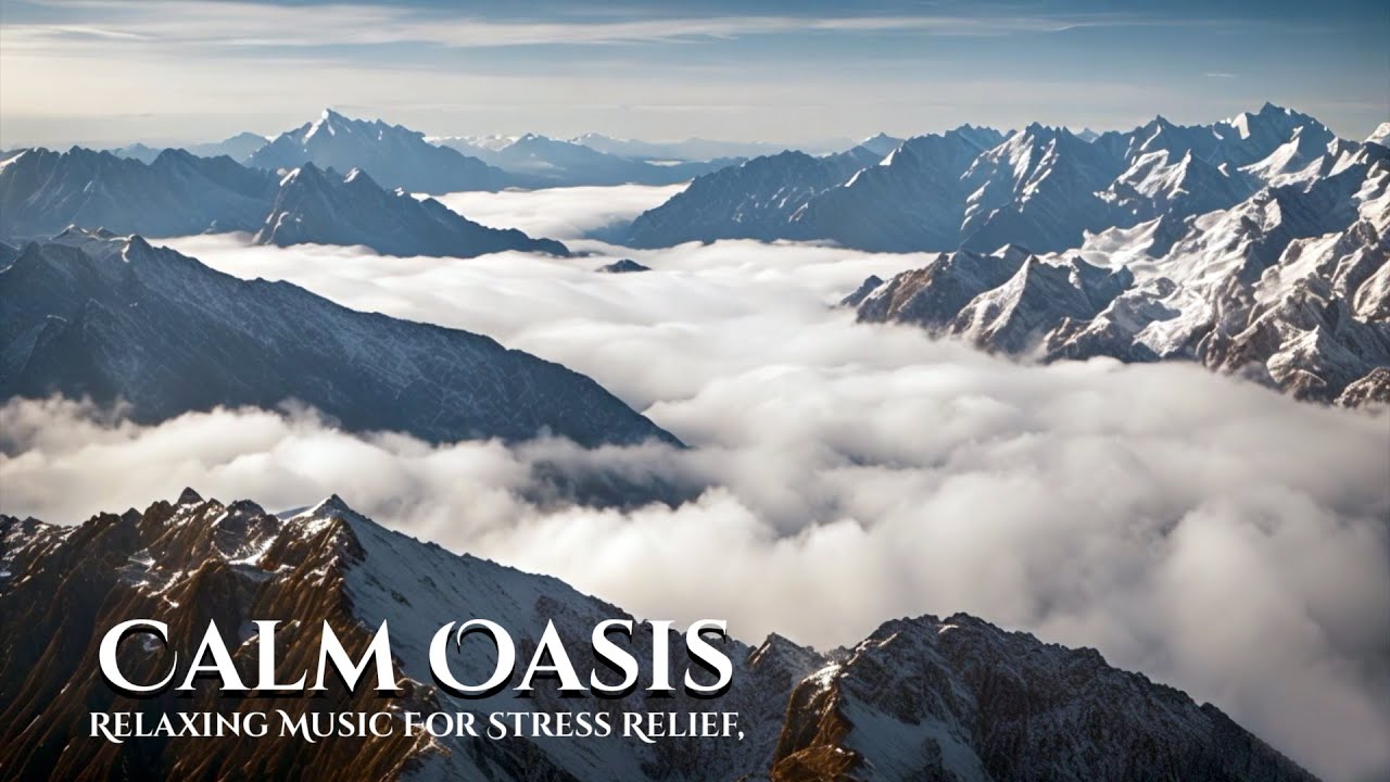 Calm Oasis - Relaxing Music For Stress Relief, Anxiety and Depressive ...