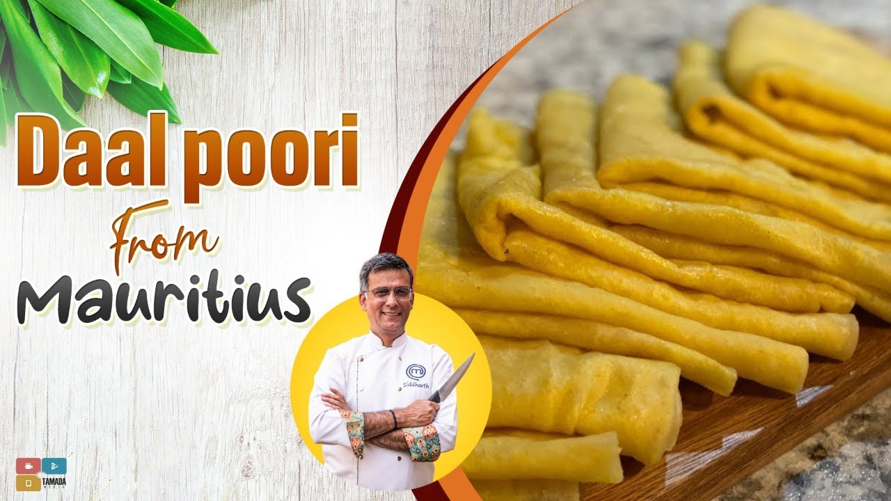 Daal Poori from Mauritius | दाल पूरी | MasterChef Siddharth | Tamada ...