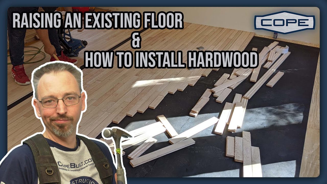 How to raise an existing floor and install new hardwood floors. - YouTube