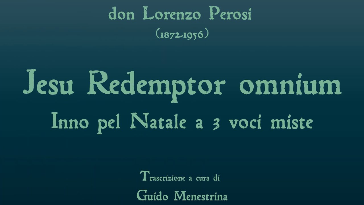 Lorenzo Perosi (1872-1956) - Jesu Redemptor omnium (Inno pel Natale ...