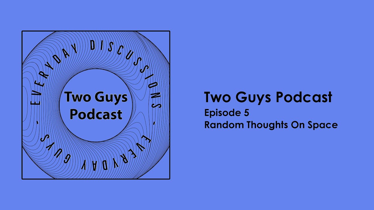 Episode 5 - Random Thoughts on Space - YouTube
