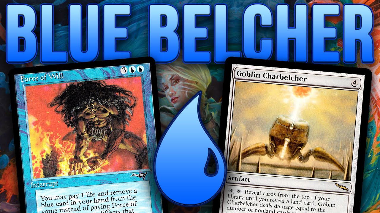 LEGACY BLUE BELCHER! Force of Will + Goblin Charbelcher — MTG Legacy ...