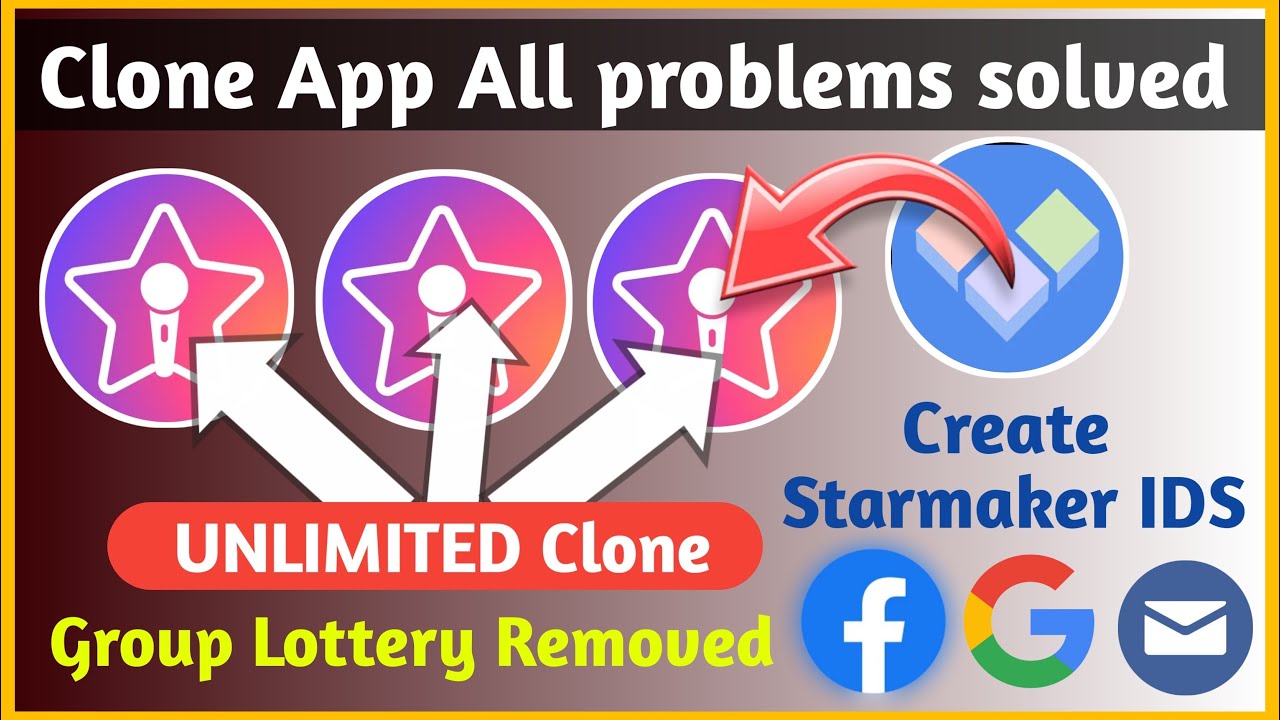 Starmaker ids new trick | clone app group lottery ended | unlimited ...