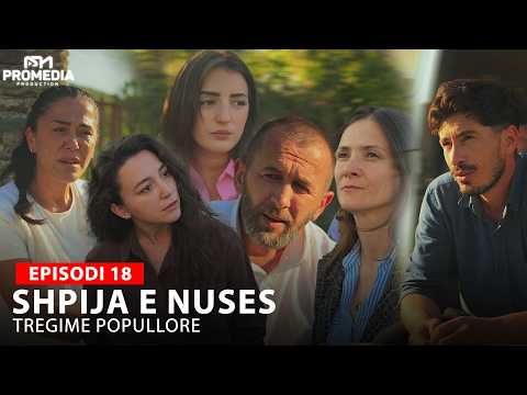 SHPIJA E NUSES - Episodi 18 (Tregime Popullore)