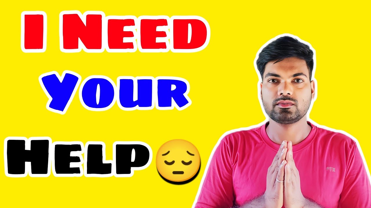 I Need Your Help YouTube i-need-your-help-youtube
