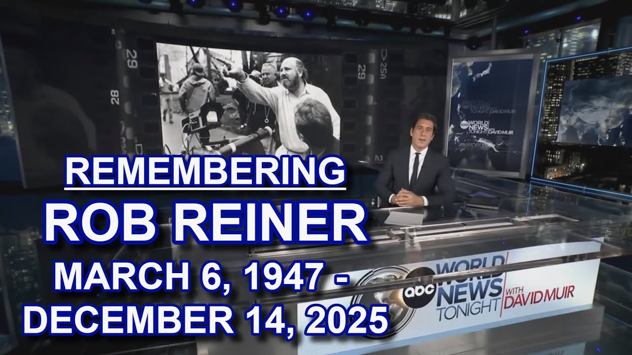 ABC World News Tonight: Remembering Rob Reiner [March 6, 1947 ...