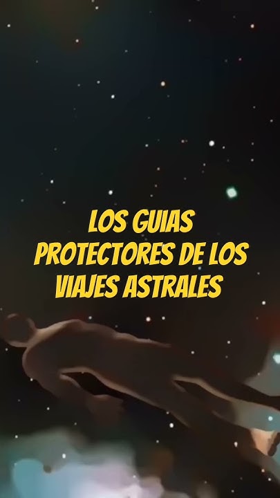 Los guias protectores de los viajes astrales - YouTube