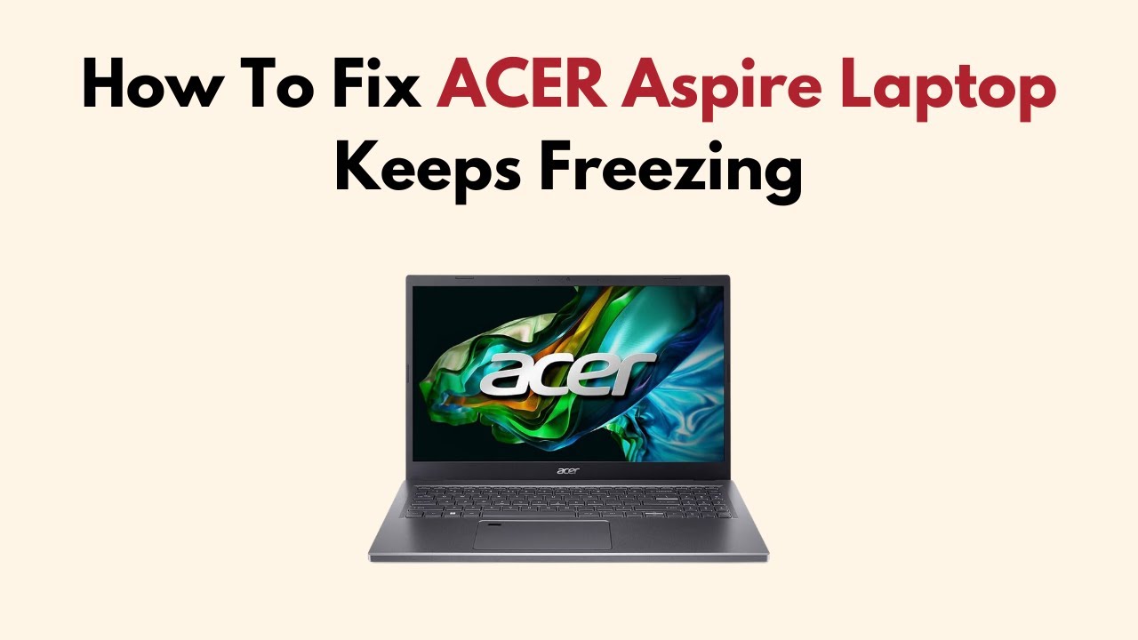 How To Fix ACER Aspire Laptop Keeps Freezing - YouTube