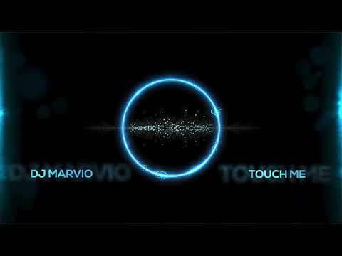 DJ Marvio - Touch me | Visualizer