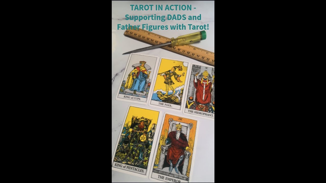 Tarot in Action - Tarot to support Dads and Father Figures! - YouTube