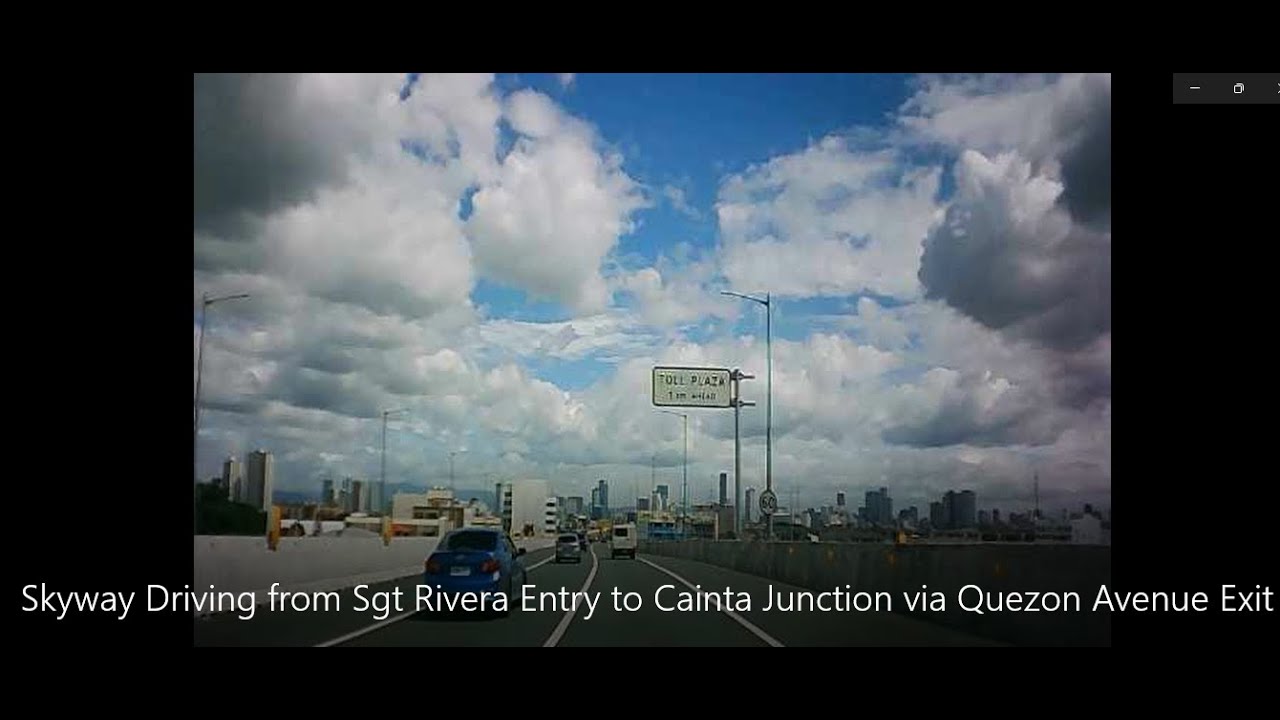 Skyway Driving from Sgt Rivera Entry to Cainta Junction via Quezon ...