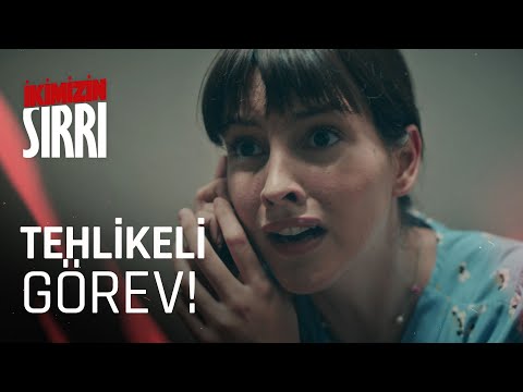Tehlikeli görev! 😱 - İkimizin Sırrı 2. Bölüm