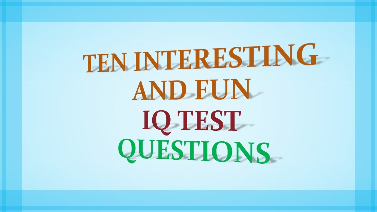 Top 10 Interesting IQ Test Questions !!! - YouTube