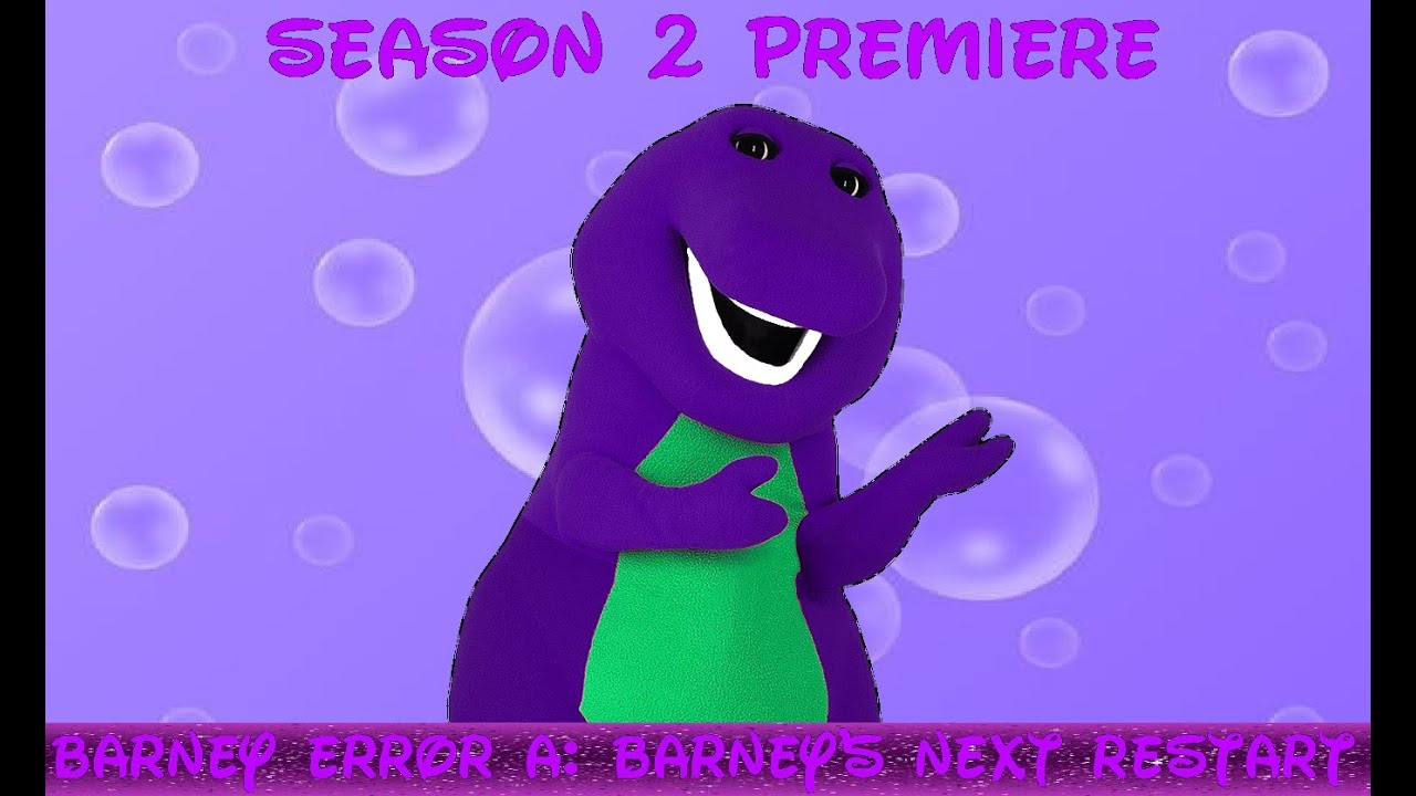 Barney Error A: Barney's Next Restart (Season 2 Premiere) - YouTube