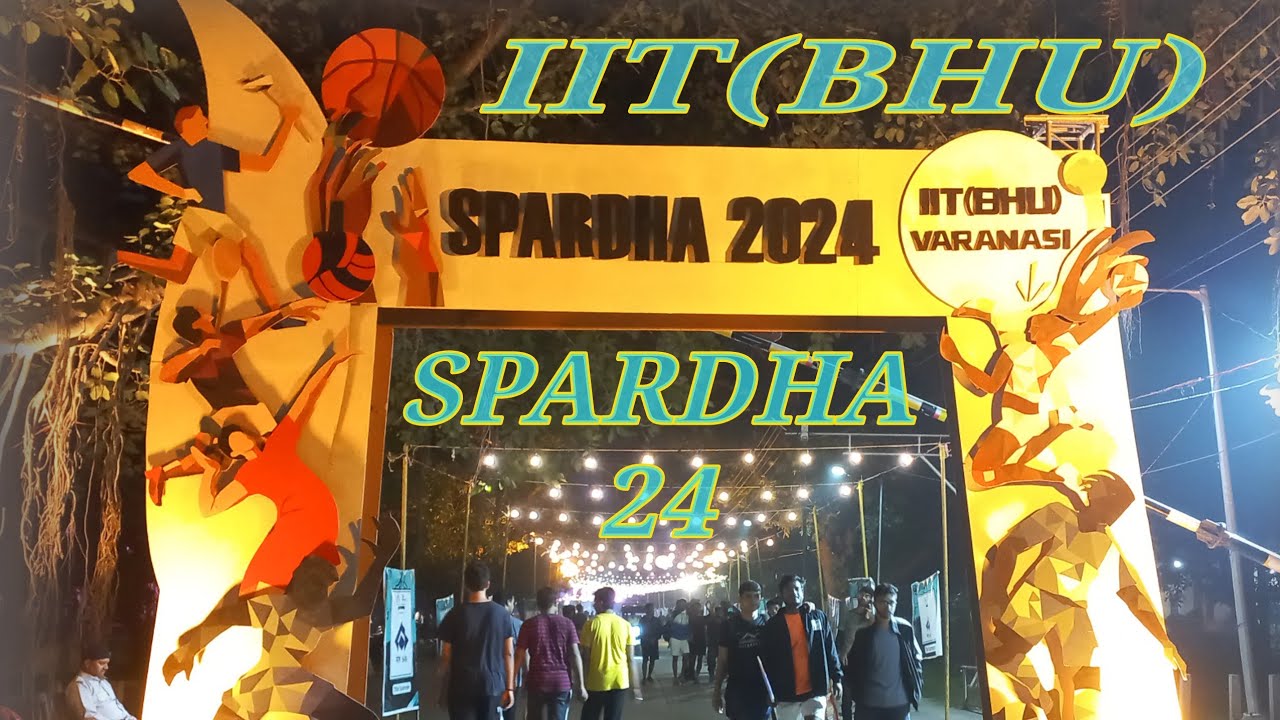 IIT(BHU) Annual Games Fest SPARDHA 2024 ||IIT BHU SPARDHA 2024 || - YouTube