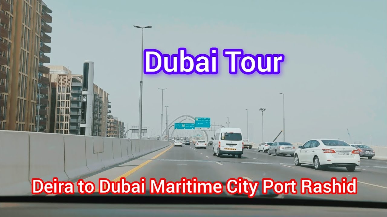 Deira to Port Rashid Dubai Maritime City via infinity Bridge Naif ...
